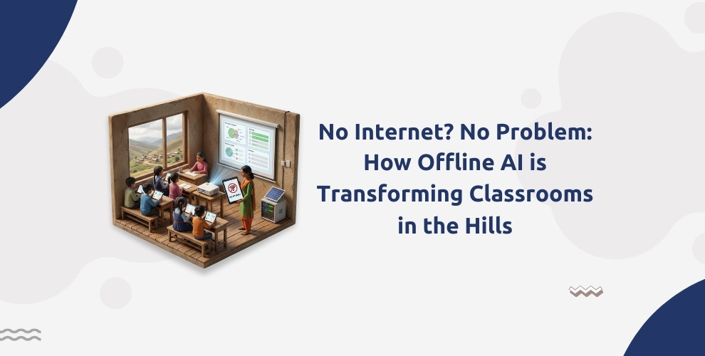 No Internet? No Problem: How Offline AI is Transforming Classrooms in ...